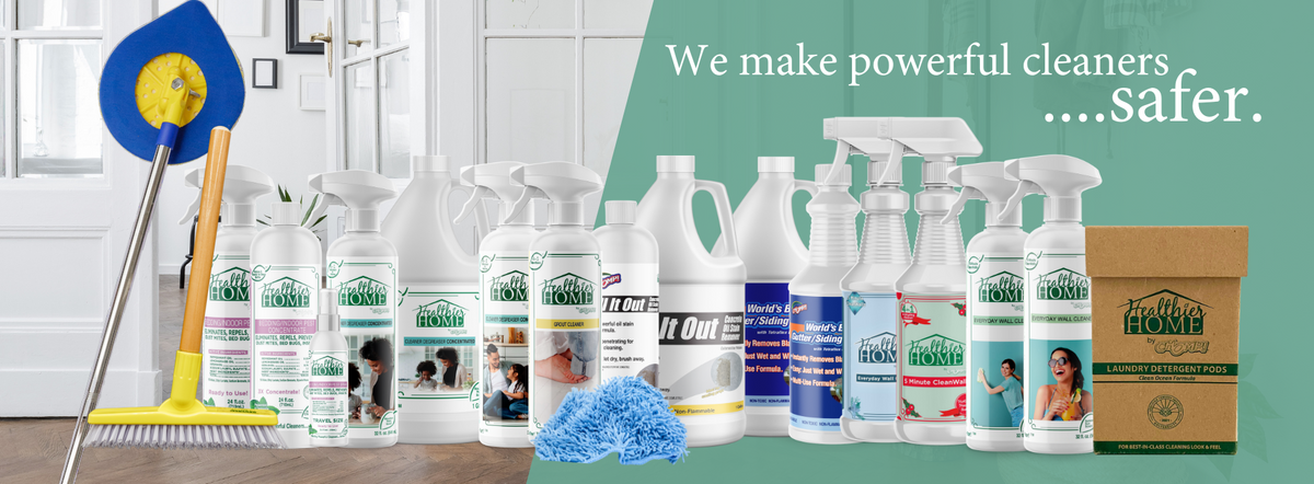Healthier Home Products - Making Powerful Cleaners Safer...